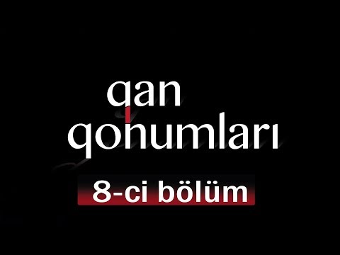 Qan Qohumları (8-ci bölüm)