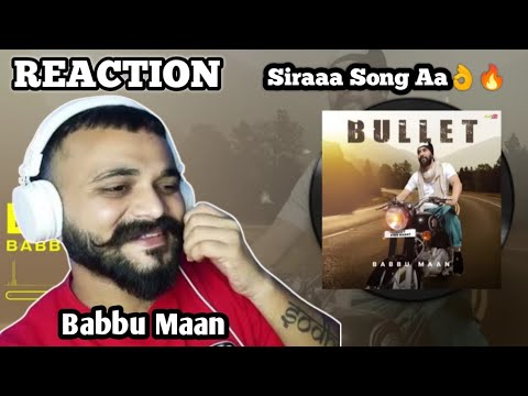 Reaction on Babbu Maan - Bullet | Punjabi Song 2023 - YouTube