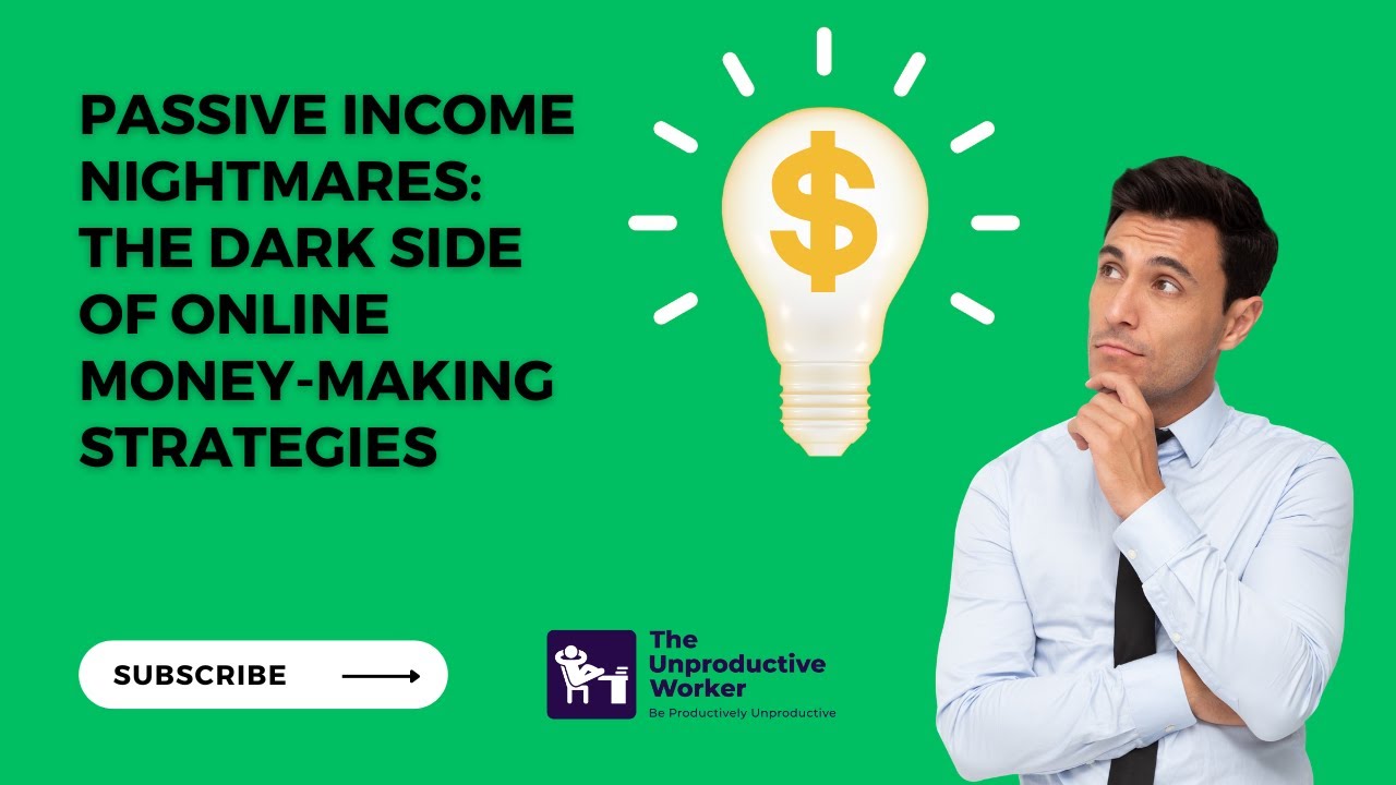 Passive Income Nightmares: The Dark Side Of Online Money-Making ...