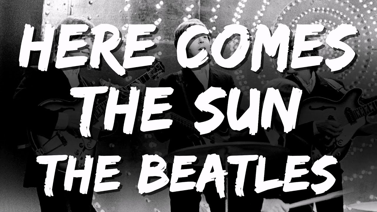The Beatles - Here Comes the Sun (Lyrics) - YouTube