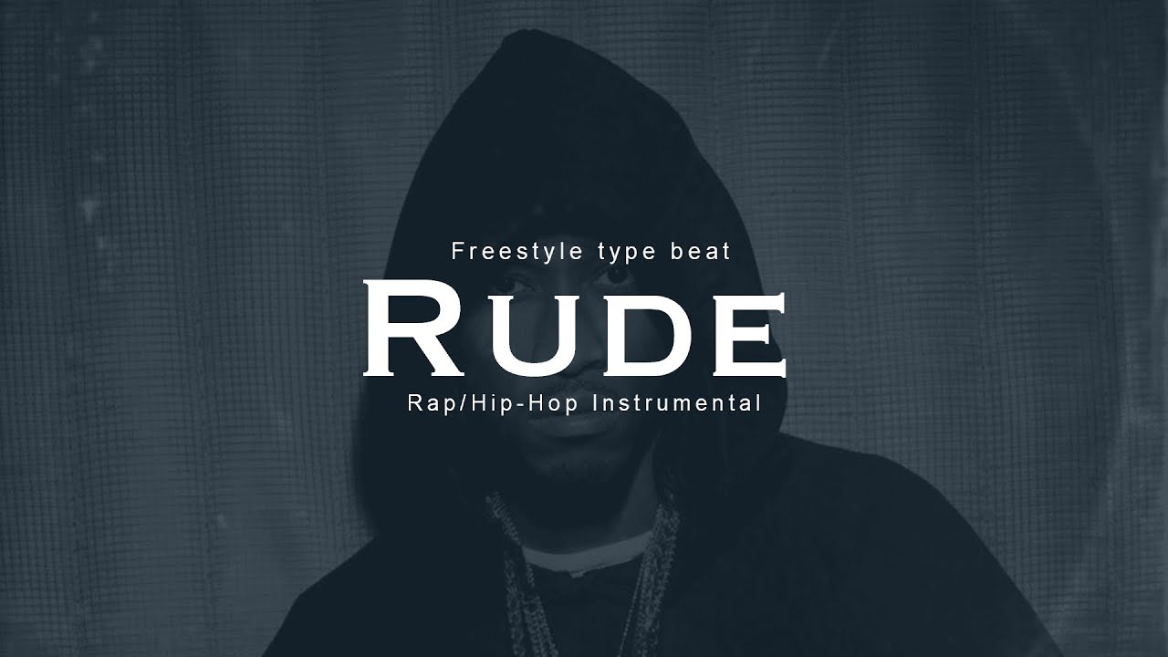 “Rude" | Freestyle type beat | Trap beat | Rap instrumental | Hip-Hop ...