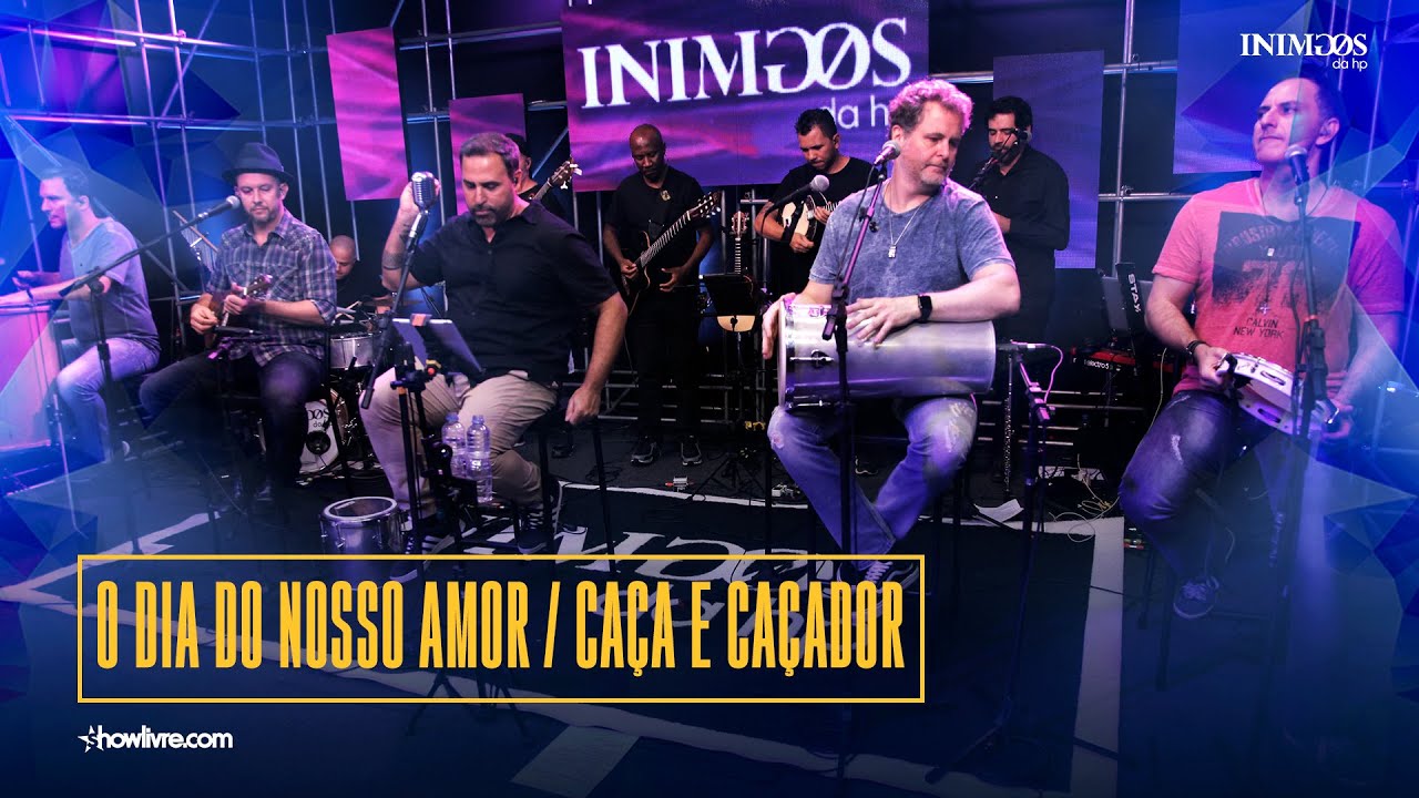 Inimigos Da HP - O Dia Do Nosso Amor/Caça E Caçador - Ao Vivo no ...
