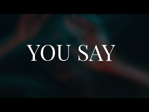 You Say | Lauren Daigle official 2023 lyrics video | lauren daigle you ...