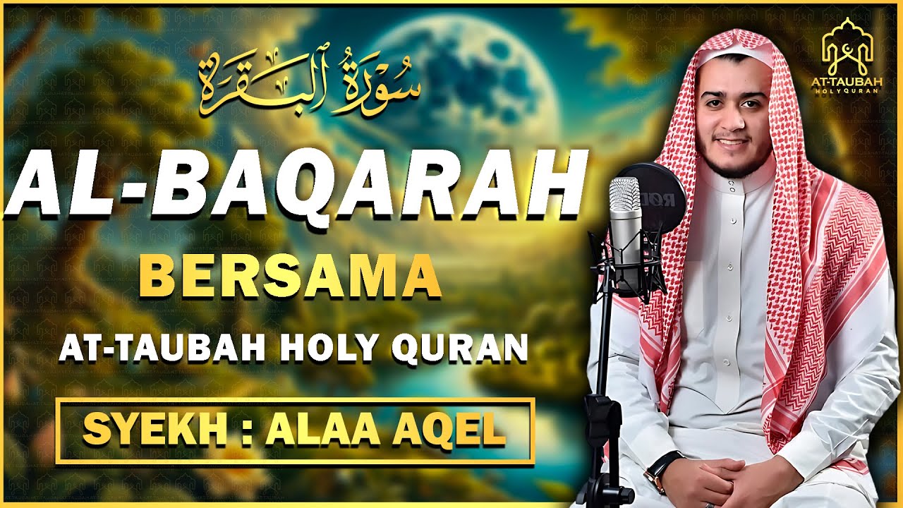 SURAH AL BAQARAH by ALAA AQEL - Setan kabur Dari Rumah - Penenang Hati ...