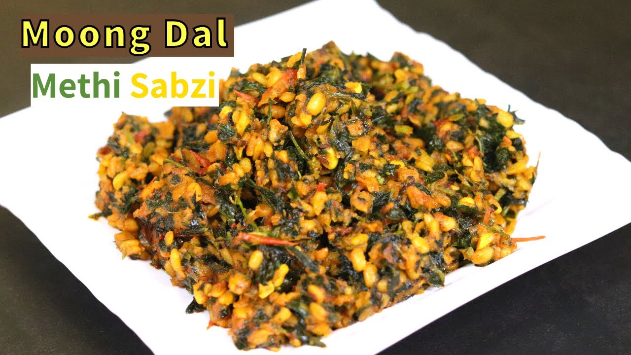 Moong Dal Methi Sabzi Recipe | Methi ki Sabji Methi recipes | moong dal ...