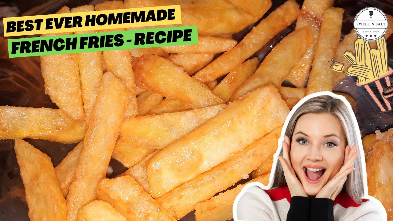 How to Make Perfect French Fries at Home! - Best Ever Homemade French ...