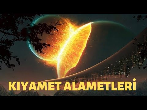 GERÇEKLEŞMİŞ VE GERÇEKLEŞECEK KIYAMET ALAMETLERİ NELERDİR