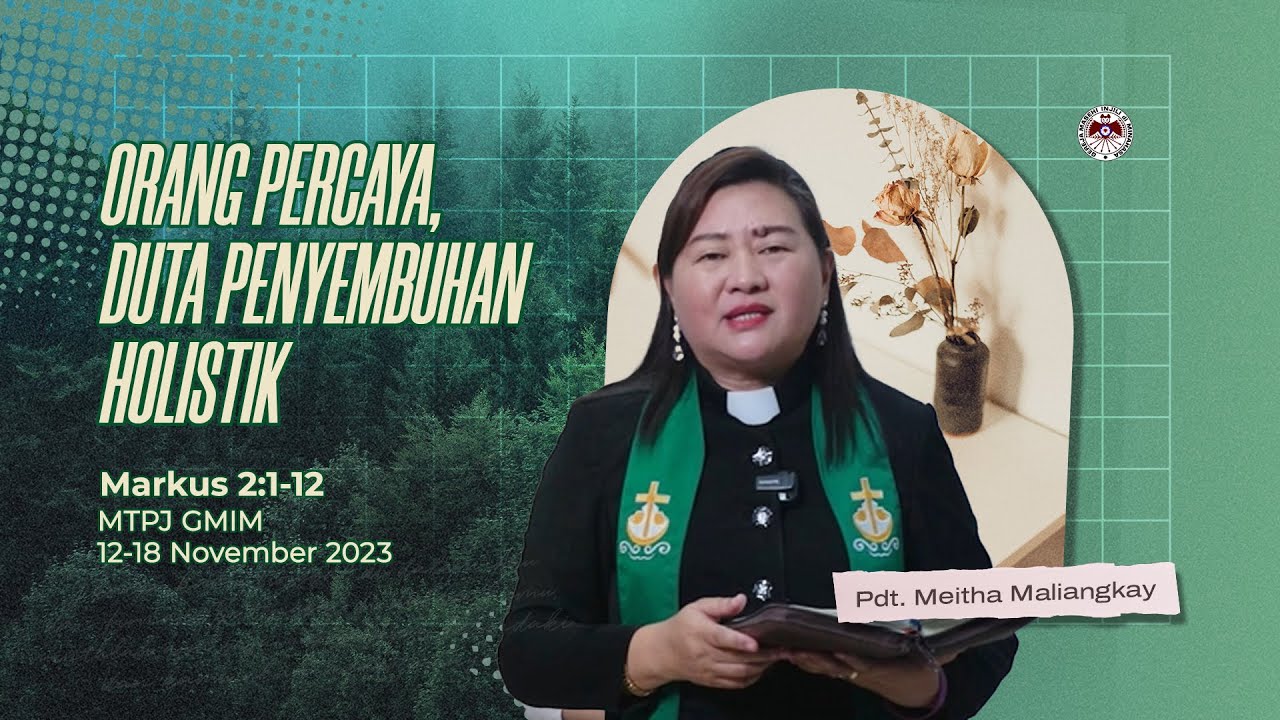 MTPJ GMIM 12-18 November 2023 | Markus 2:1-12 | Pdt. Meitha Maliangkay ...