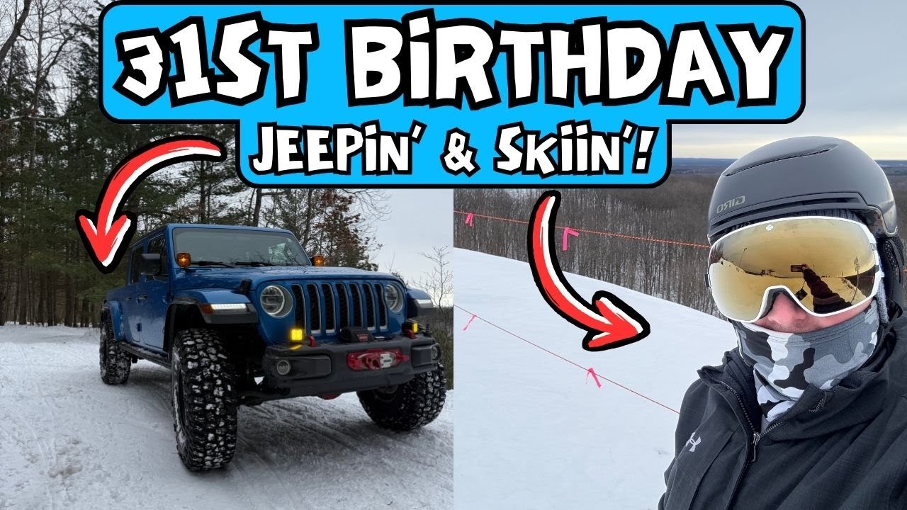 31st Birthday Fun! Jeepin & Skiin! - YouTube