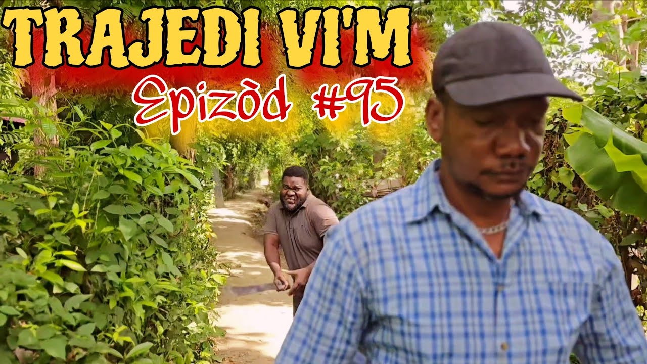 TRAJEDI VI'M EPIZÒD #95 🔥🔥 HAITIAN MOVIE [JAY-B,SANDRA,BOLO,LANDY ...