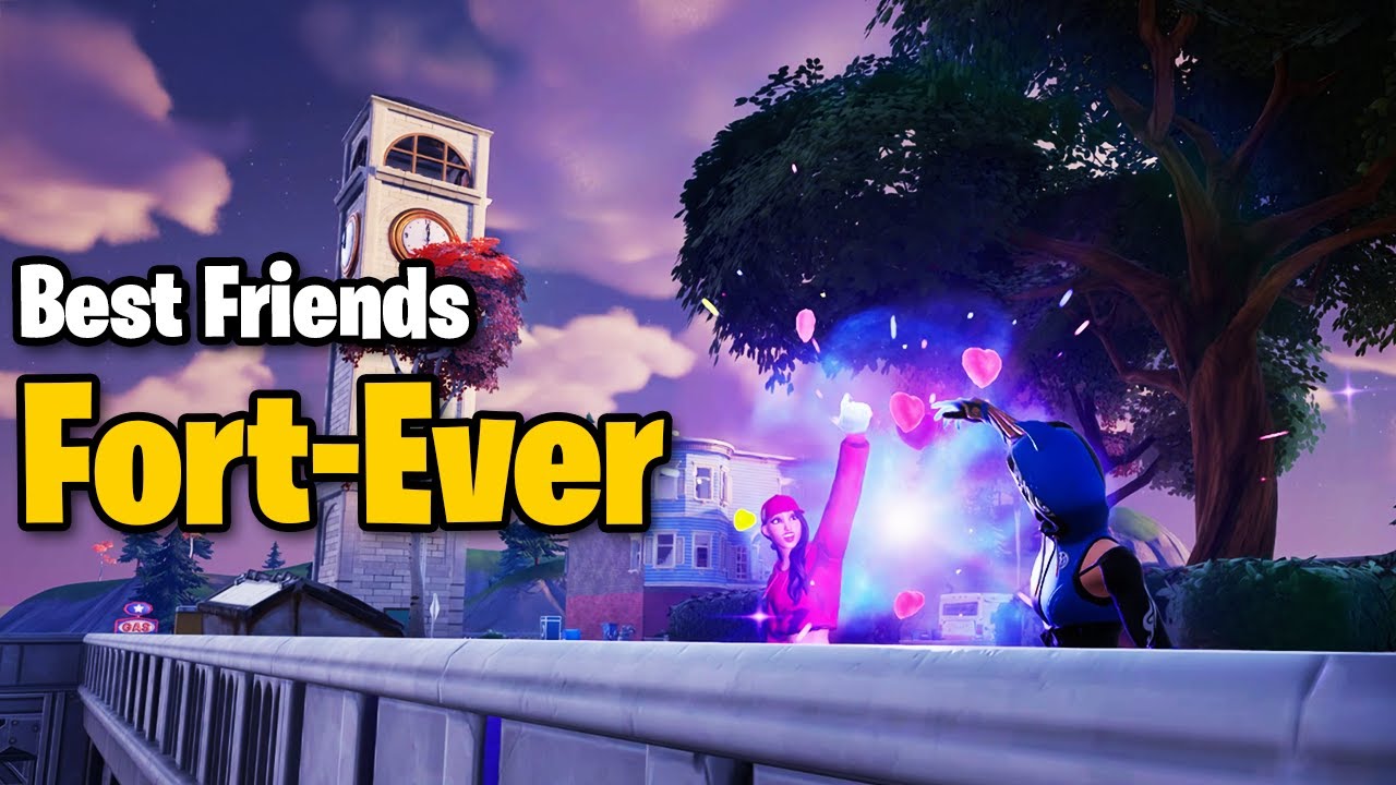 Best Friends Fort-Ever (Fortnite Funny Moments) - YouTube