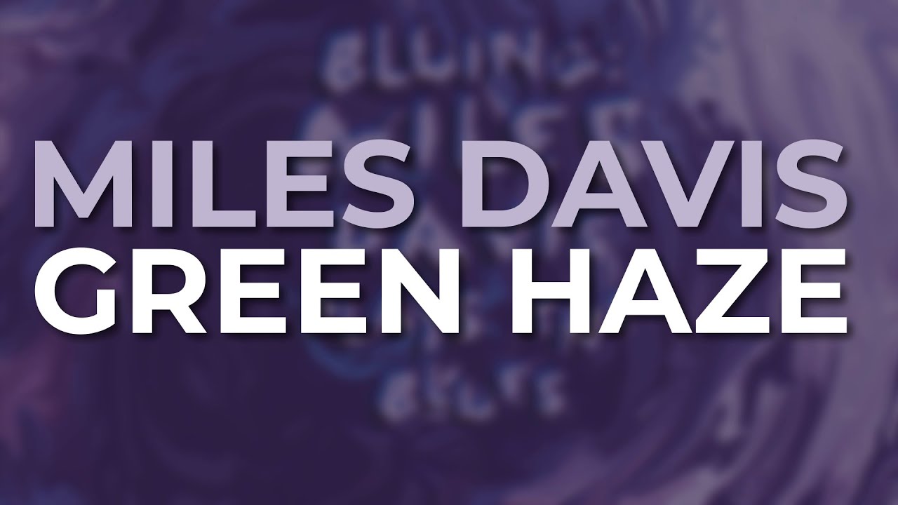 Miles Davis - Green Haze (Official Audio) - YouTube