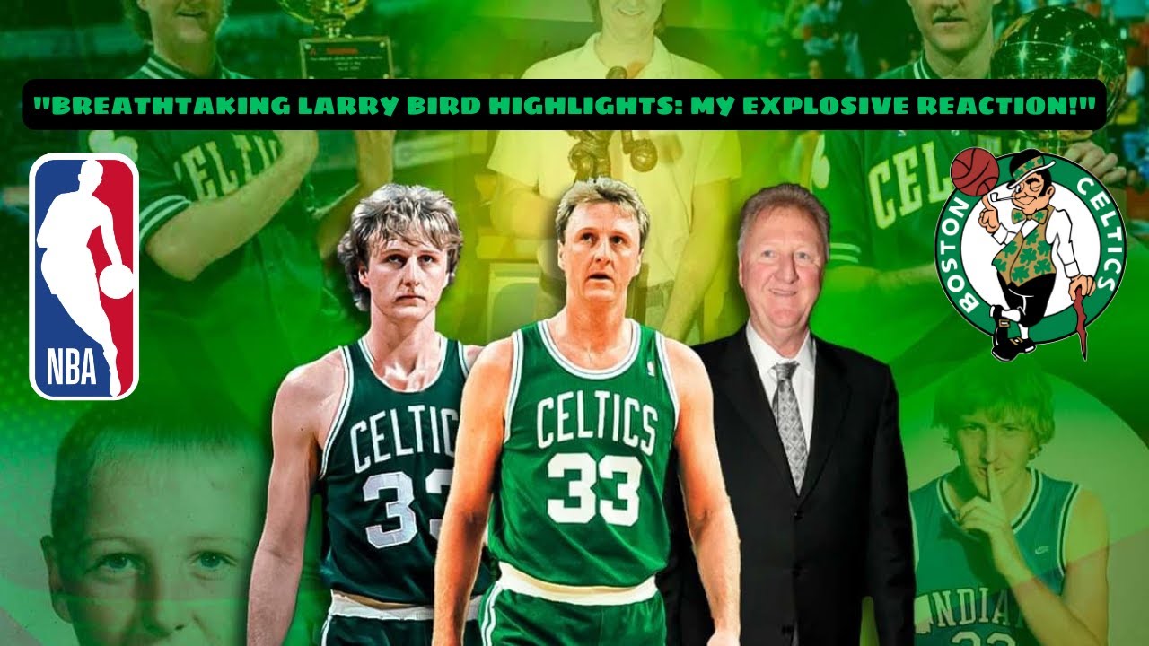 "Breathtaking Larry Bird Highlights: My Explosive Reaction!" - YouTube