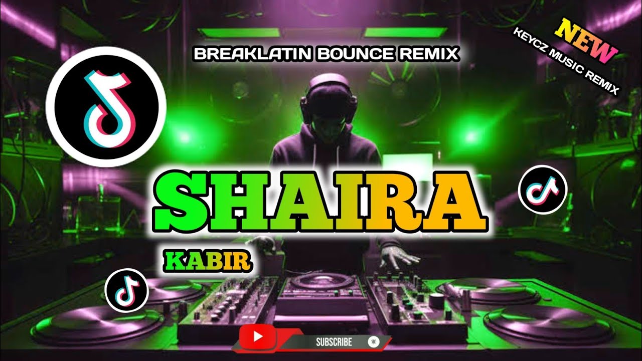 DJ KABIR - SHAIRA _ ( BREAKLATIN BOUNCE REMIX ) 2024 KEYCZ MUSIC - YouTube