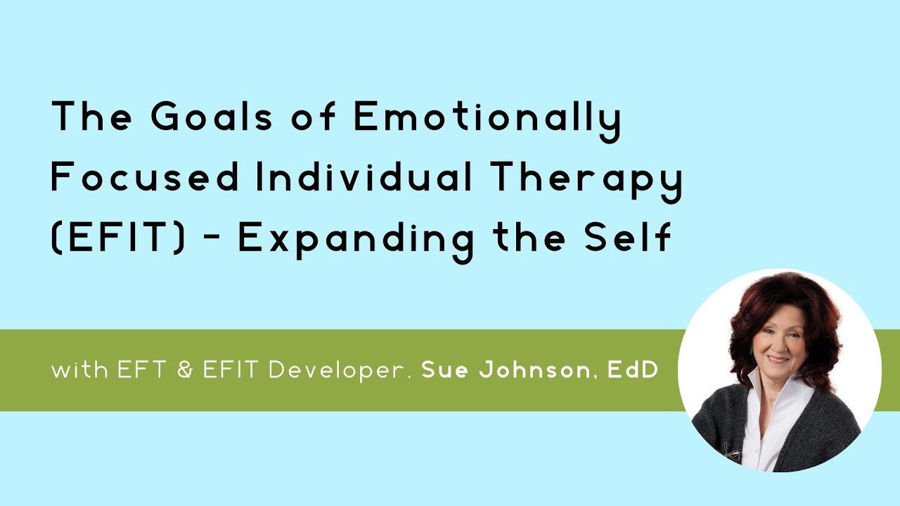 The Goals of Emotionally Focused Individual Therapy - YouTube