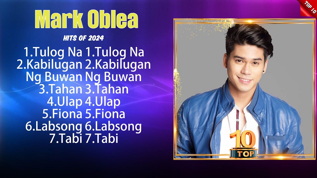 Mark Oblea Greatest Hits ~ OPM Music ~ Top 10 Hits of All Time - YouTube