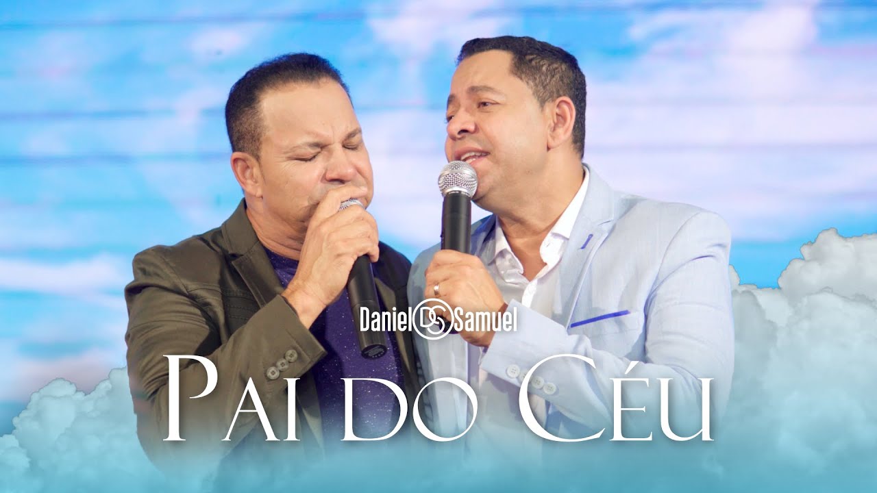 PAI DO CÉU | Daniel & Samuel (Clipe Oficial) - YouTube