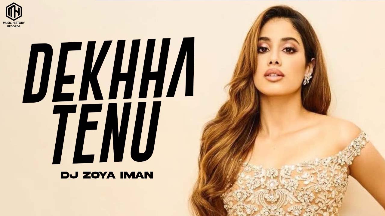 Dekhha Tenu (Remix) DJ Zoya Iman | Mr. & Mrs. Mahi | Rajkummar Rao ...