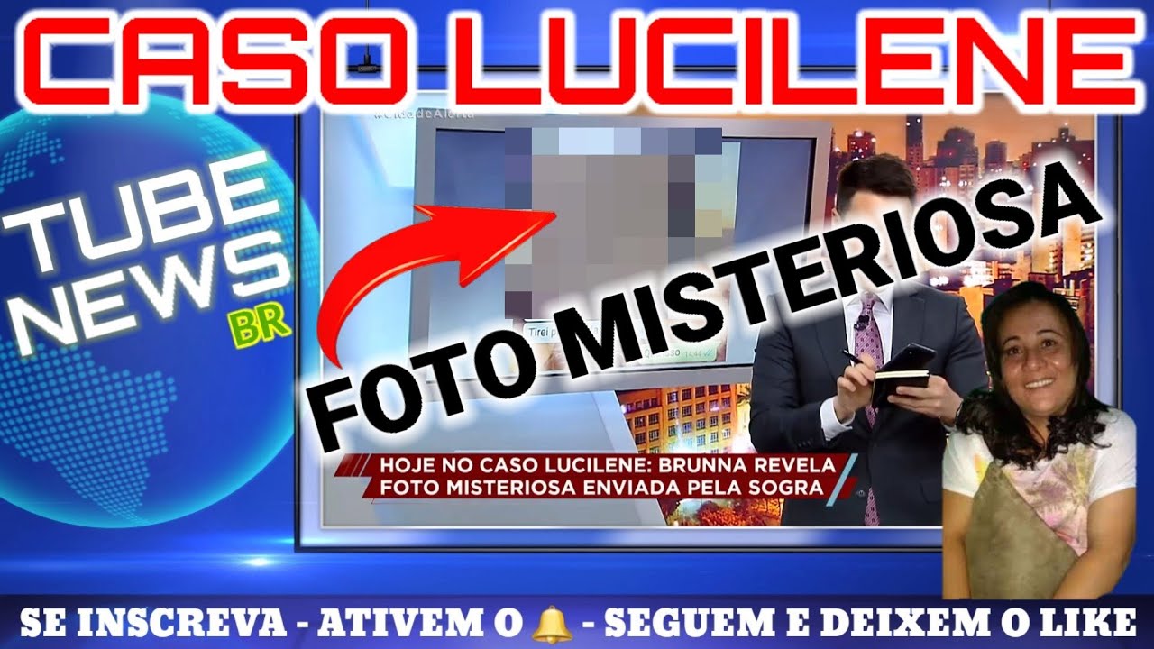 CASO LUCILENE: A FOTO MISTERIOSA, BRUNA REVELA FOTO ENVIADA POR LUCILENE - YouTube