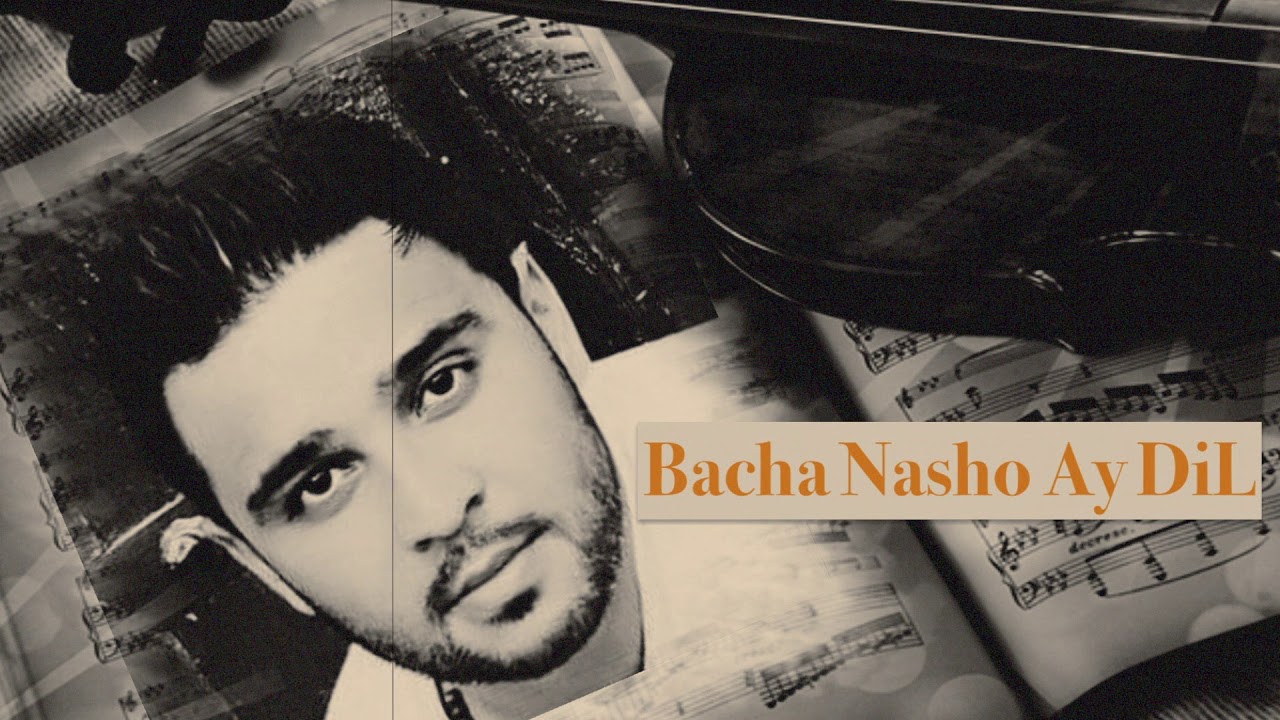 Haroon Sarwari Bacha Nasho Ay DiL بچه نشو ای دل - YouTube