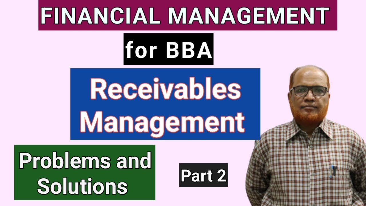 Financial Management I for BBA I Receivables Management I Problems and ...
