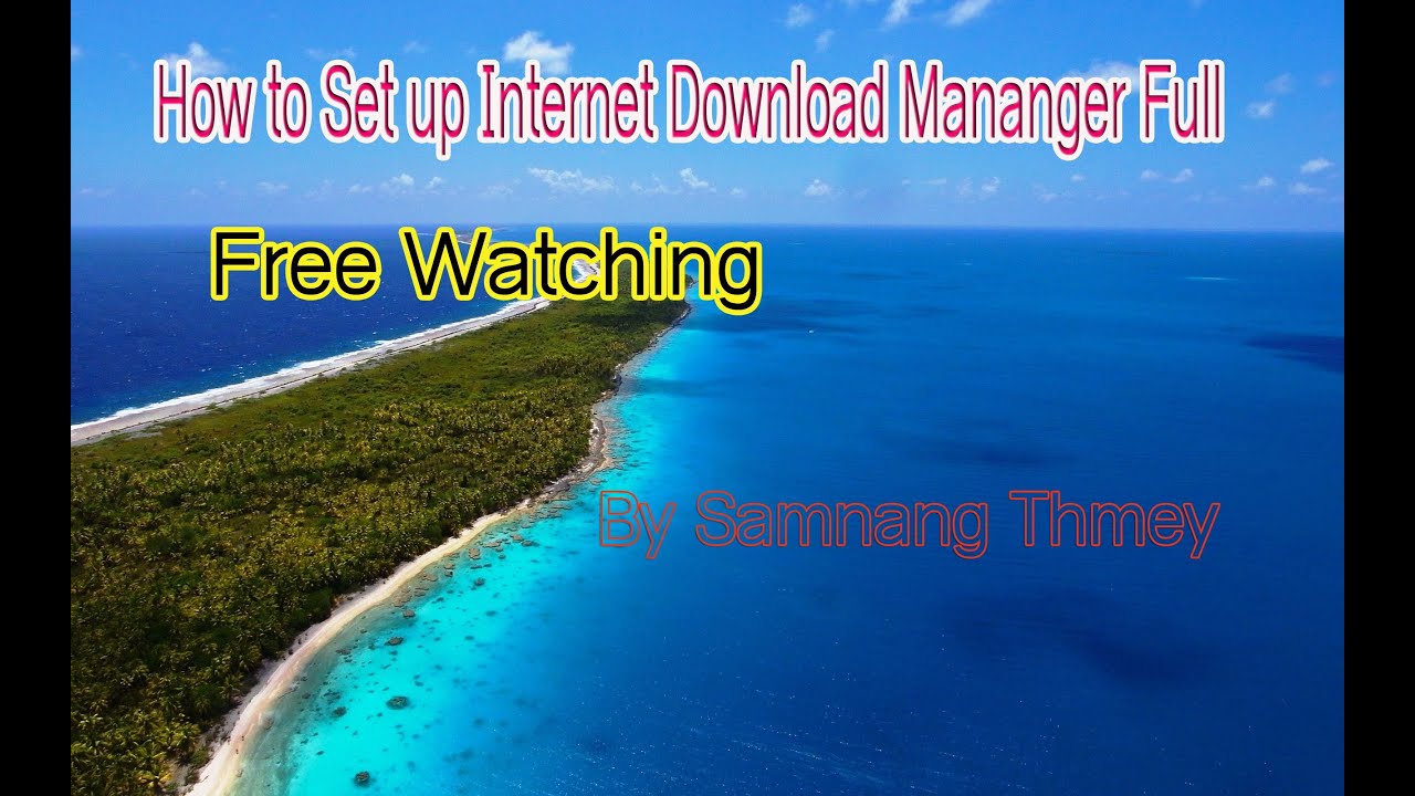 How to setup IDM Full- Full IDM set up- Internet download Full - YouTube