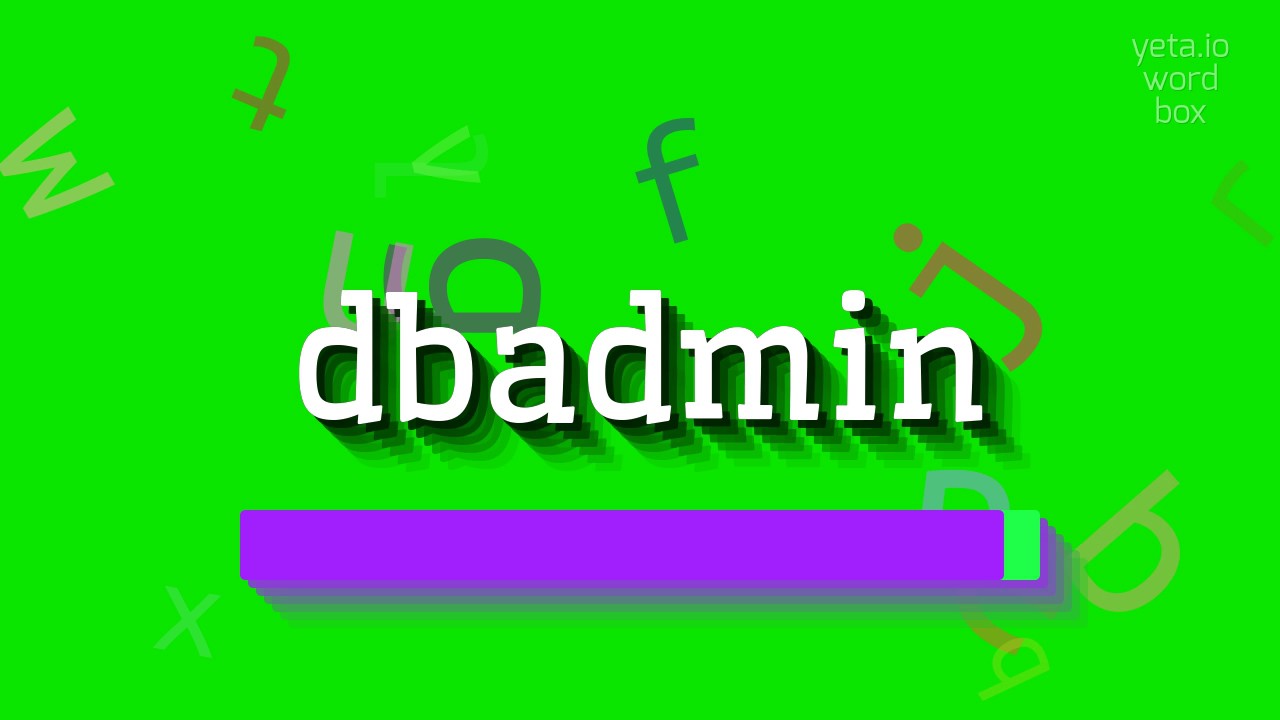 How to say "dbadmin"! (High Quality Voices) - YouTube
