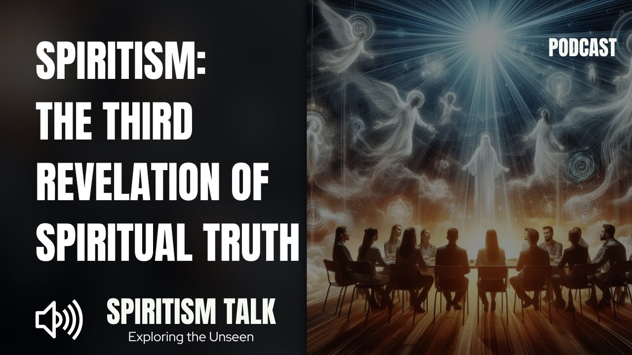 Spiritism: The Third Revelation of Spiritual Truth - YouTube