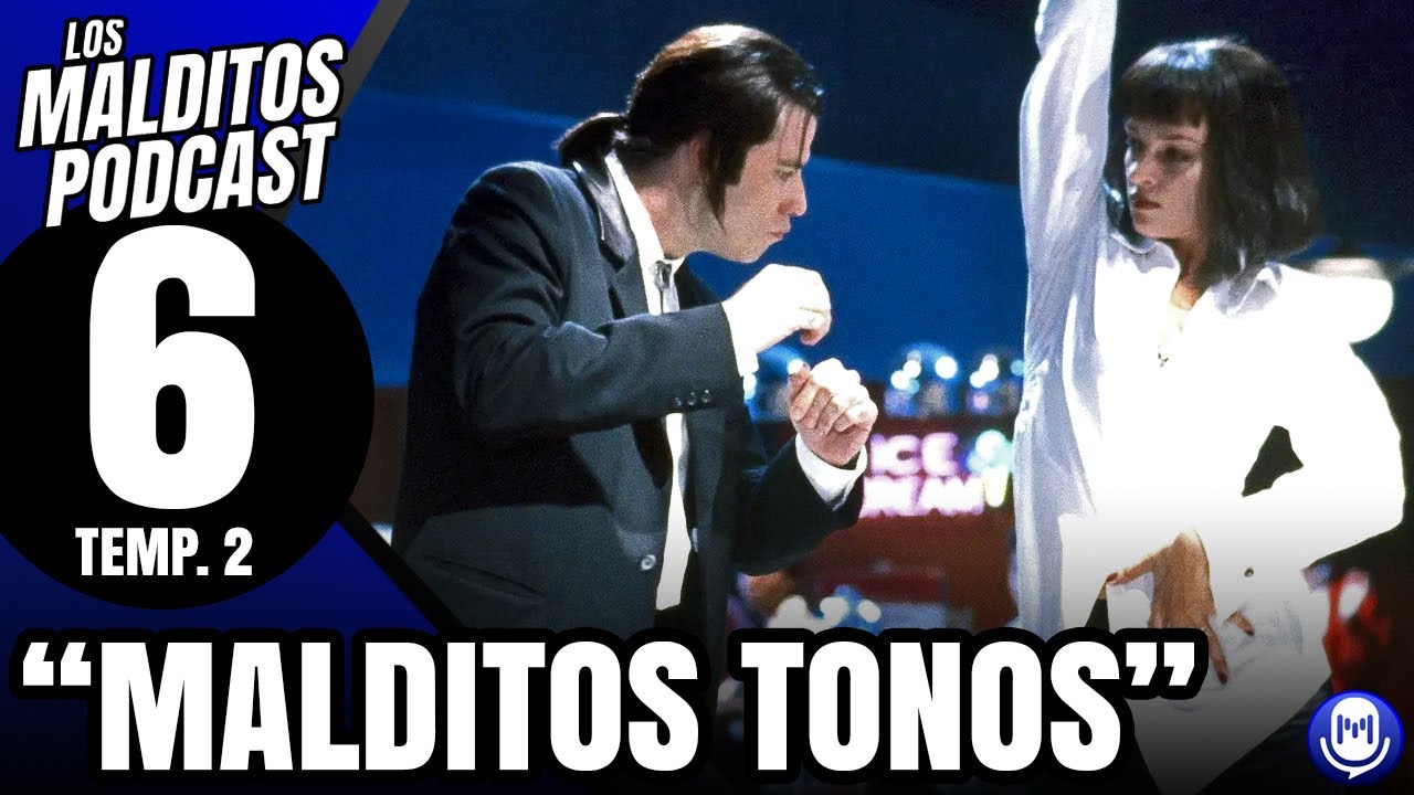 "Malditos tonos" - Los Malditos Podcast / Ep. 06 Temp. 2 - YouTube