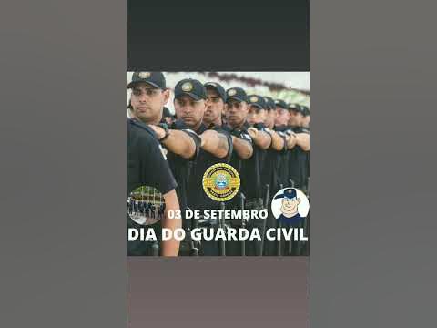 3 De SETEMBRO De 2021 DIA DO GUARDA CIVIL!!! - YouTube