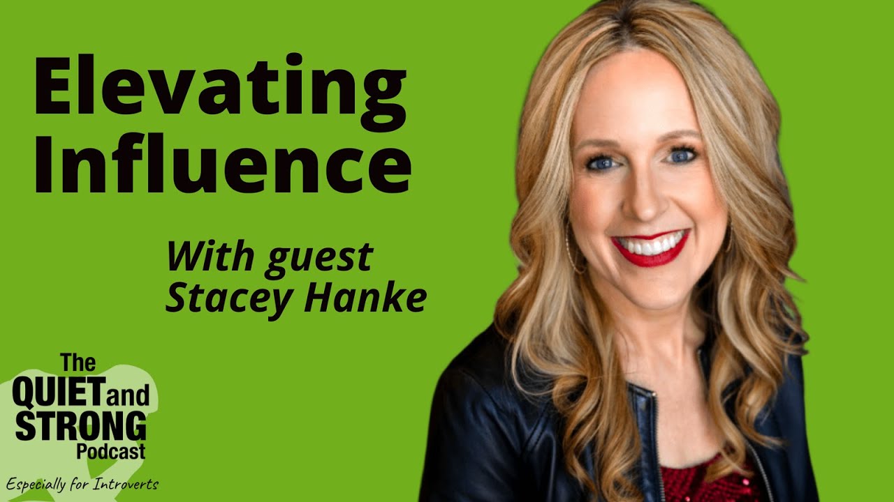 Ep 205 - Elevating Influence With Stacey Hanke - YouTube