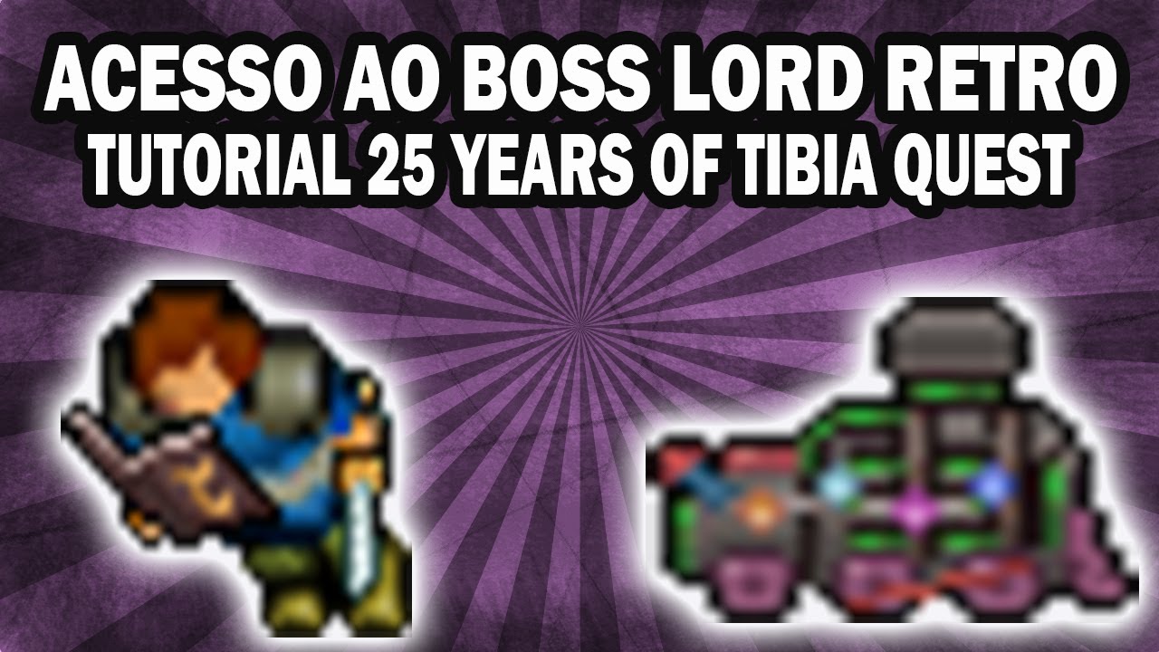 Tibia - Acesso completo Lord Retro, tutorial 25 years of tibia Quest ...