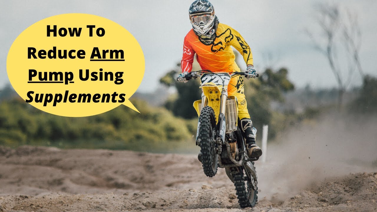 How to use Supplements to reduce ARM PUMP in your 2020 Motocross ...