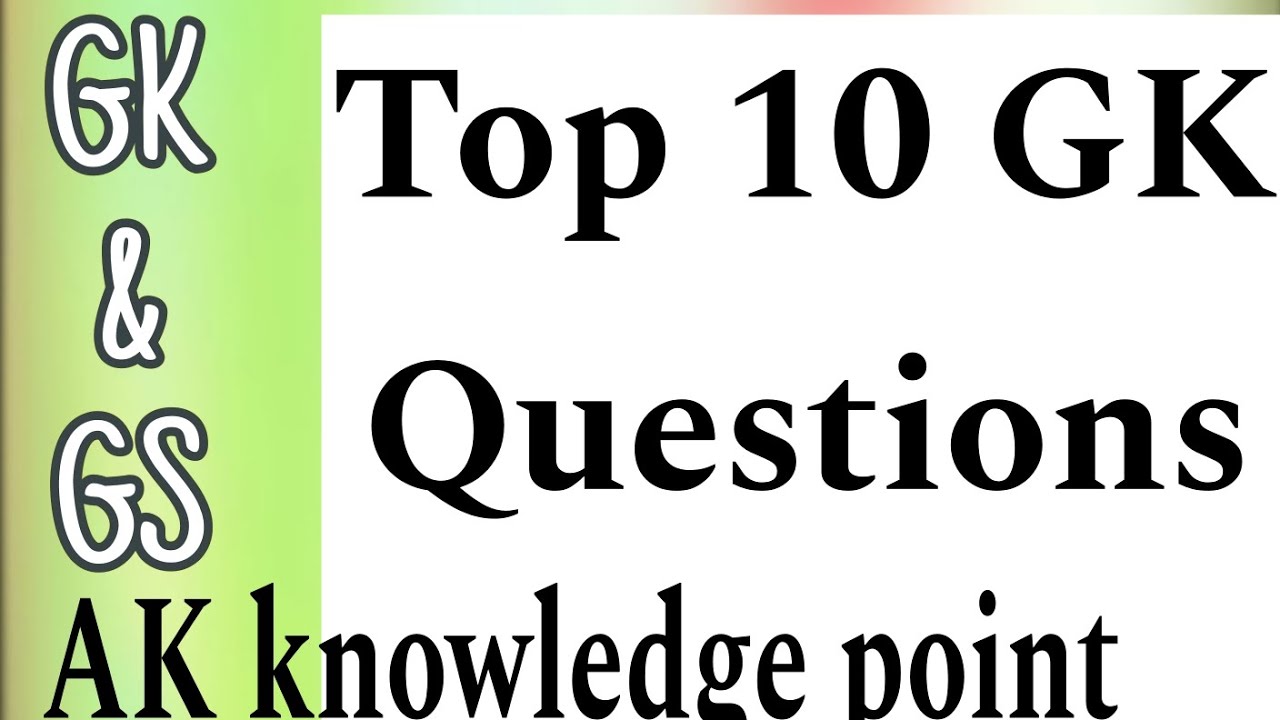 TOP 10 GK&GS QUESTION AND ANSWER - YouTube