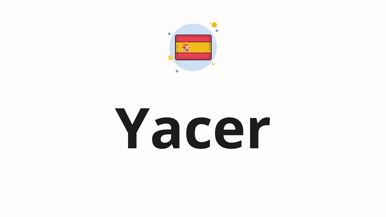 How to pronounce Yacer - YouTube