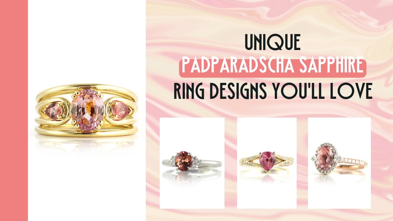 Unique Padparadscha Sapphire Ring Designs You'll Love - YouTube