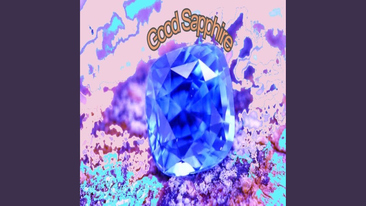 Good Sapphire - YouTube