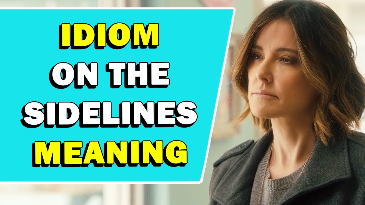 Idiom 'On The Sidelines' Meaning - YouTube