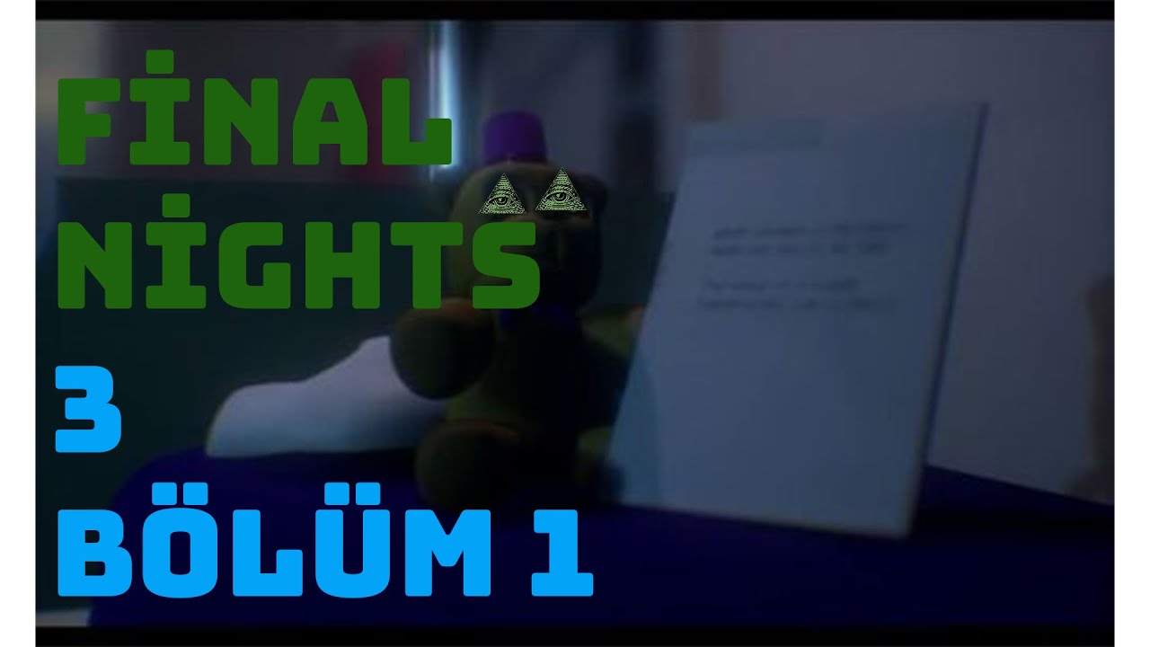 FİNAL NİGHTS 3 BÖLÜM 1 - YouTube