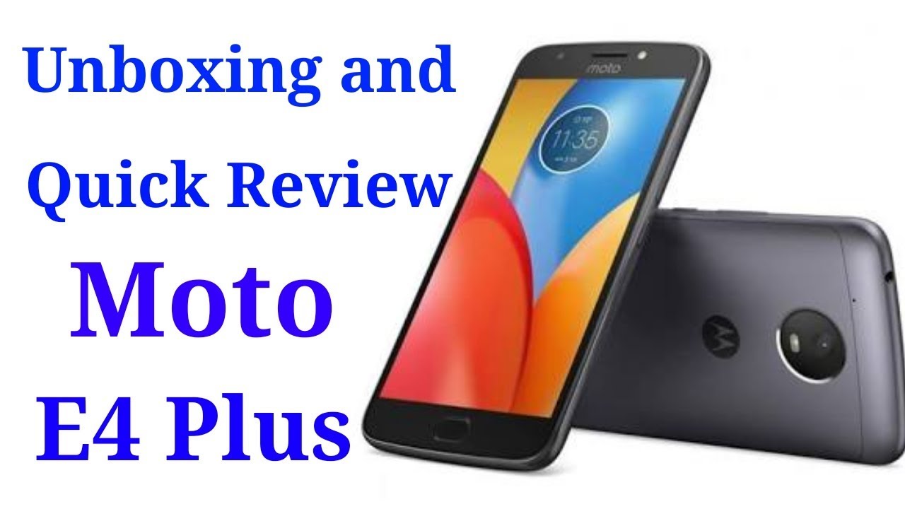 Unboxing and Quick Review of Moto E4 Plus - YouTube