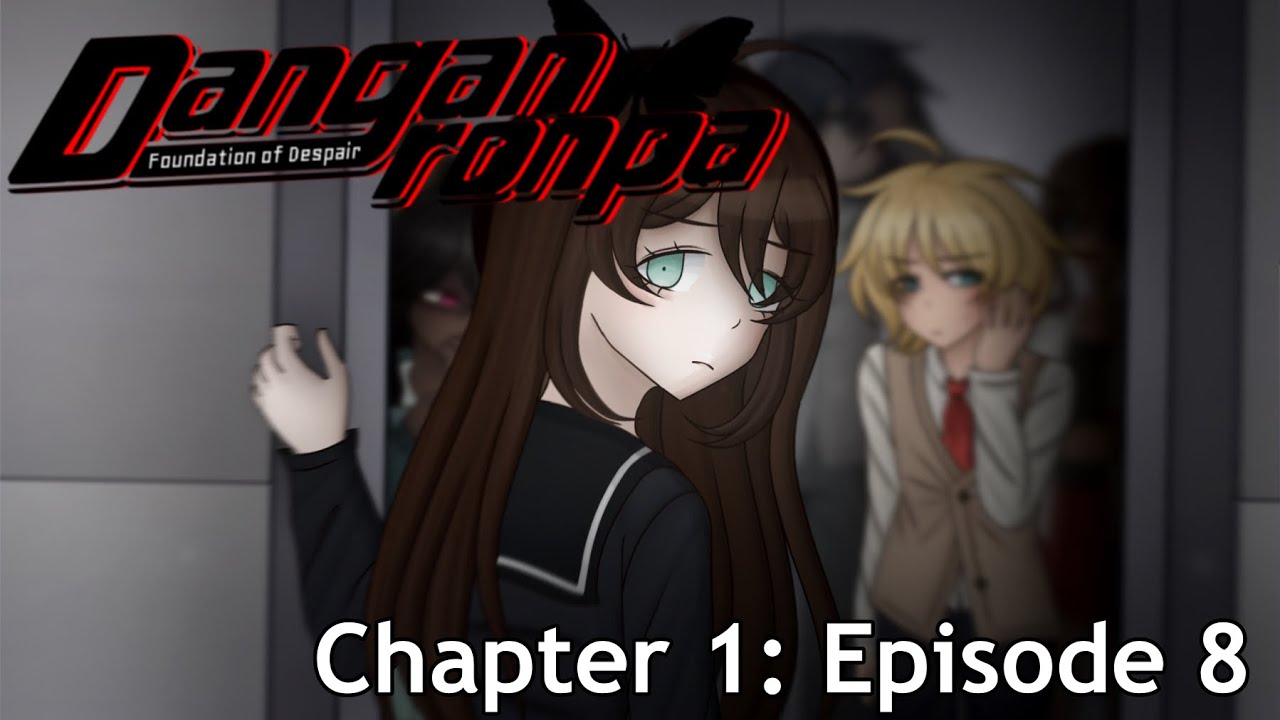Danganronpa: Foundation of Despair - Chapter 1: Episode 8 - YouTube