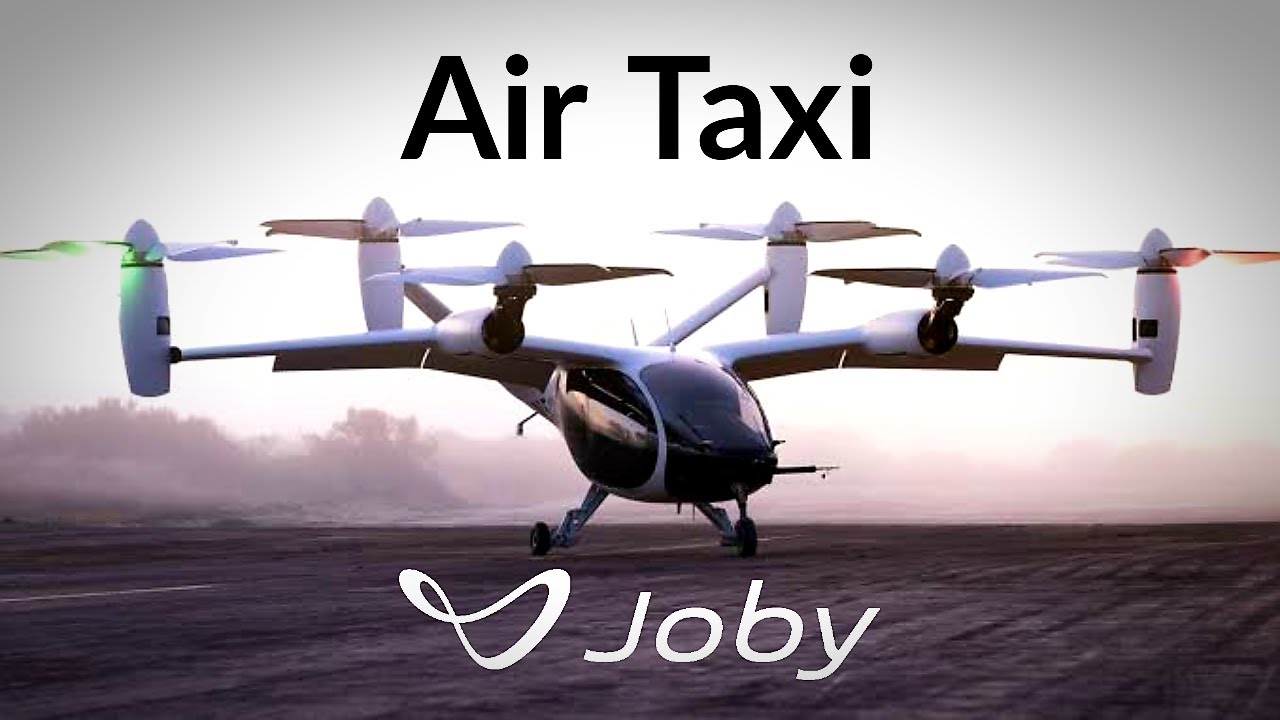 Joby S4 Air Taxi - 100 Times Quieter Than A Helicopter - YouTube
