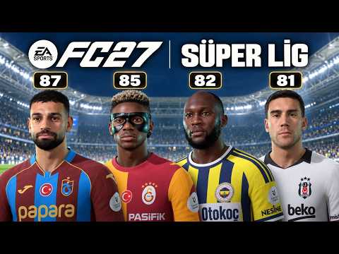 FC 27 Süper Lig İncelemesi! Formalar, Kadrolar, Reytingler ve Oyuncu Yüzleri