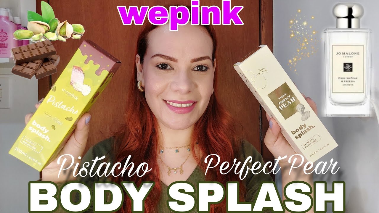 BODY SPLASH PERFECT PEAR E PISTACHO | UNBOXING e PRIMEIRAS IMPRESSÕES ...