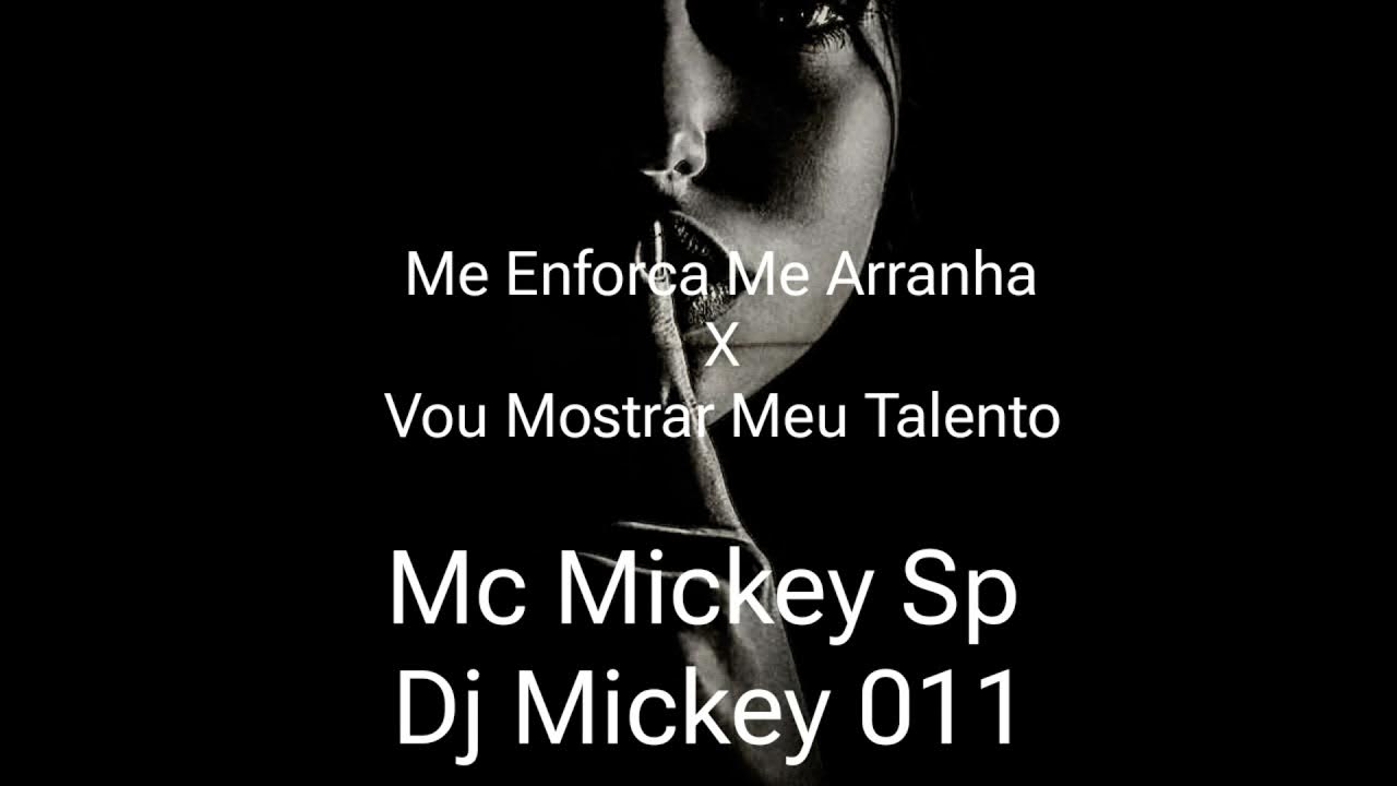 Me Enforca Me Arranha X Vou Mostrar Meu Talento - YouTube