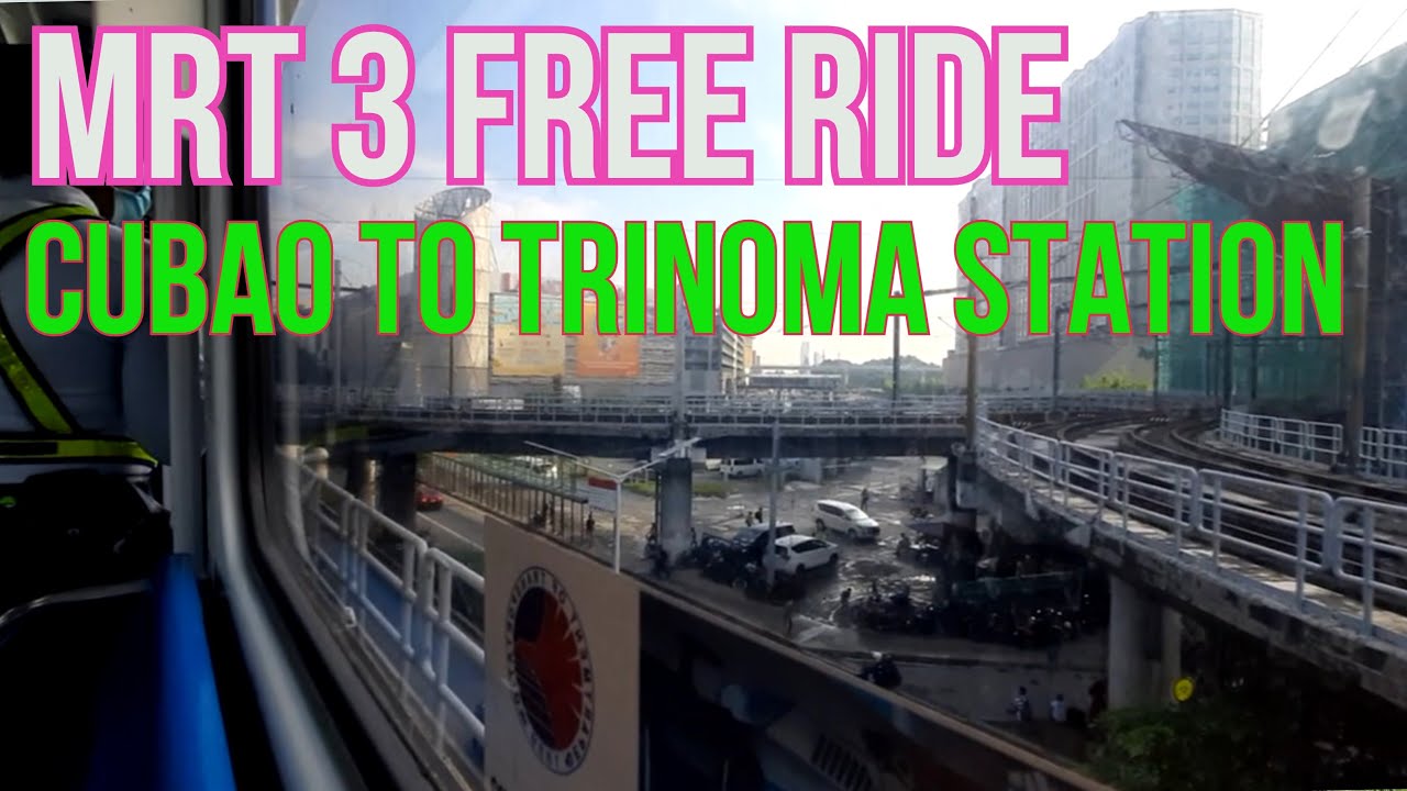 MRT 3 Cubao to Trinoma Station (Free Ride Update) - YouTube