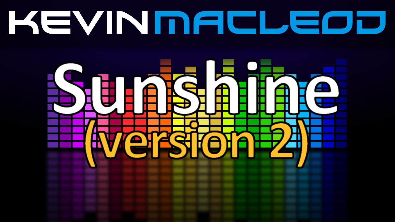 Kevin MacLeod: Sunshine (version 2) - YouTube