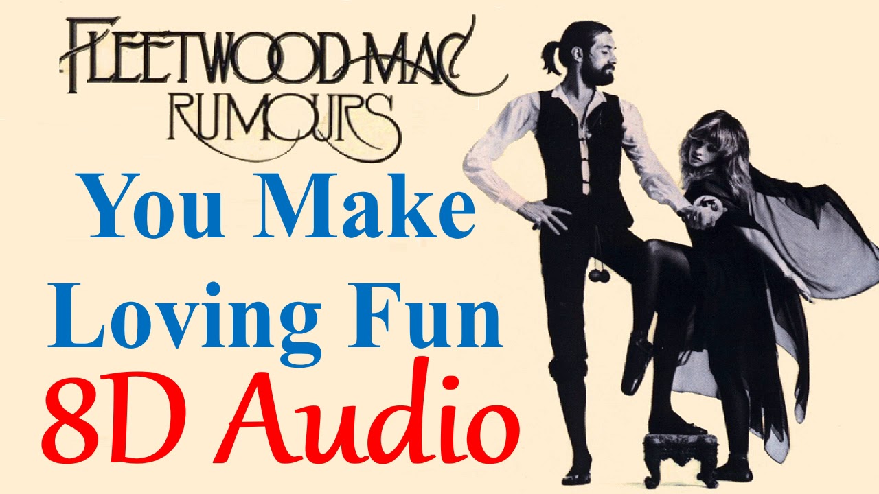 FleetWood Mac - You Make Loving Fun (8D Audio) ReMaster | Rumours - YouTube