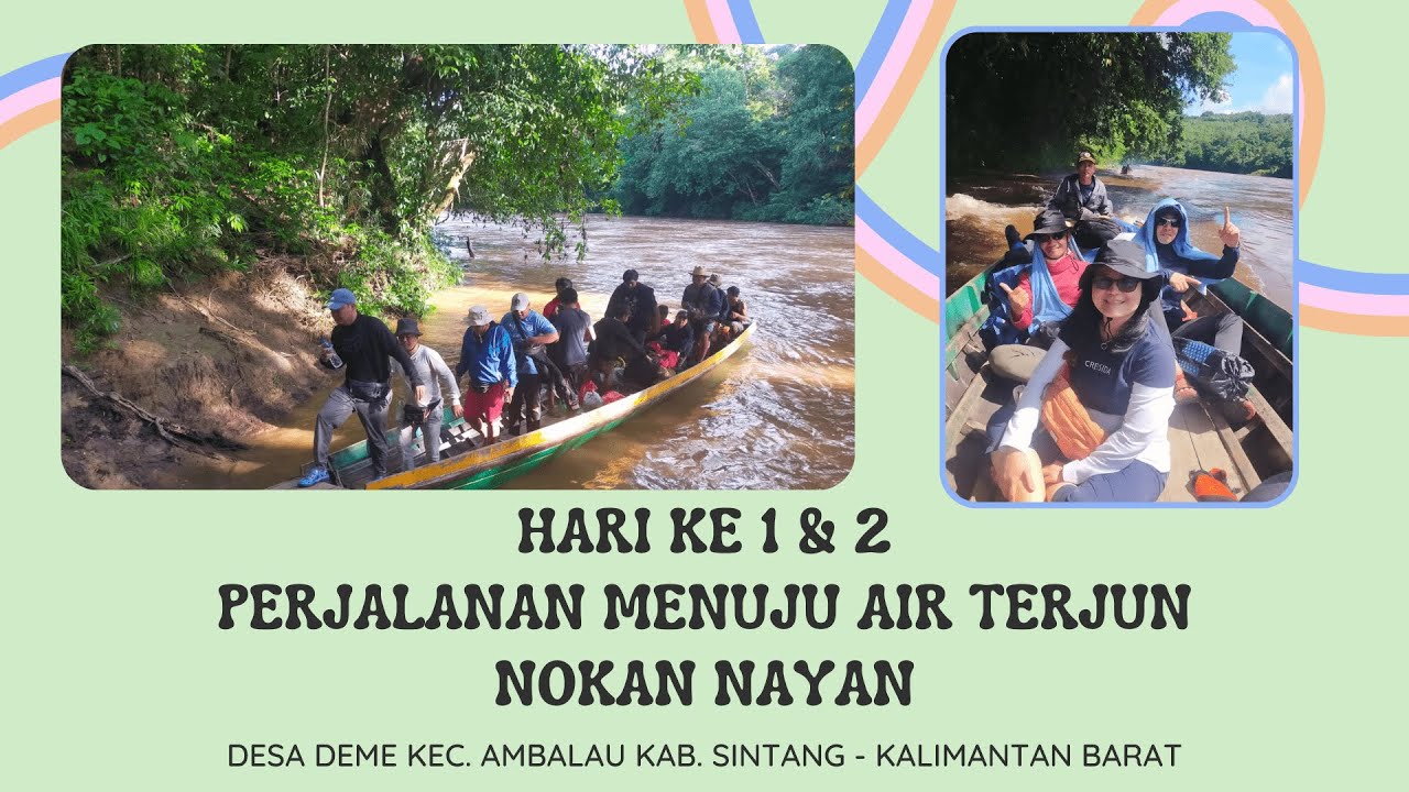 PART 1: HARI KE 1 & 2 PERJALANAN MENUJU AIR TERJUN NOKAN NAYAN || DESA ...