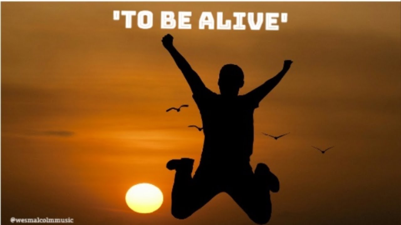 To Be Alive - YouTube